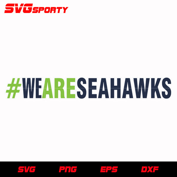 Seattle Seahawks We are Seahawks svg, nfl svg, eps, dxf, png, digital ...